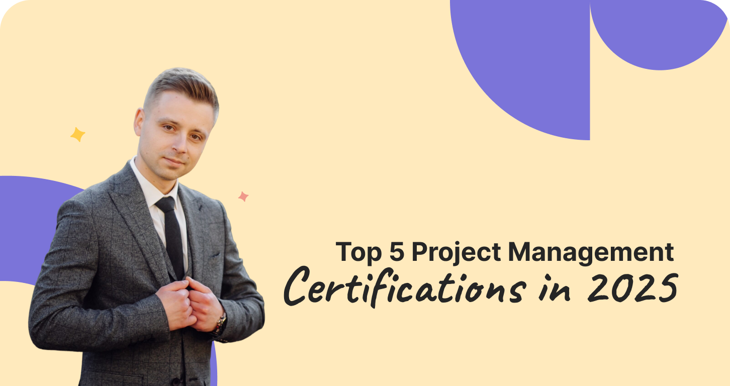 Top 5 Project Management Certifications in 2025